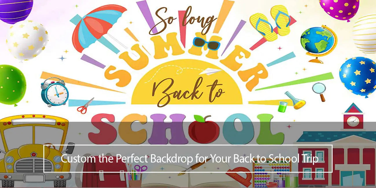 Custom the Perfect Backdrop for Your Back to School Trip-Aperturee